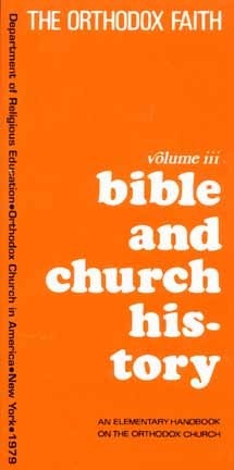 The Orthodox Faith, vol. III: Bible and Church History by Thomas Hopko ...