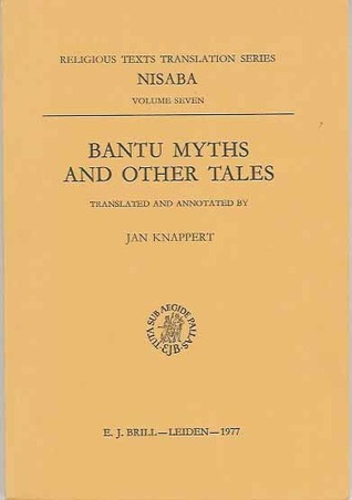 Bantu Myths and Other Tales by Jan Knappert | Goodreads