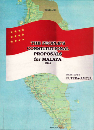 The People's Constitutional Proposals for Malaya 1947 by PUTERA-AMCJA ...