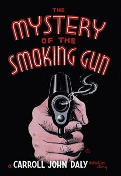 The Mystery of the Smoking Gun by Carroll John Daly | Goodreads