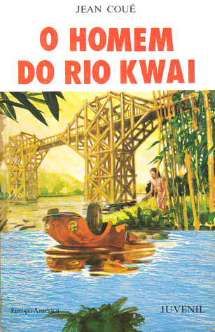 O Homem do Rio Kwai (Europa-América Juvenil, #54) by Jean Coué | Goodreads