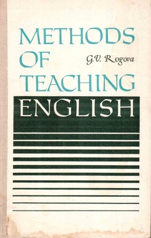 Methods of Teaching English by G.V. Rogova | Goodreads