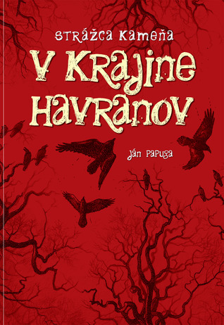 V krajine havranov (Strážca kameňa, #1) by Ján Papuga | Goodreads