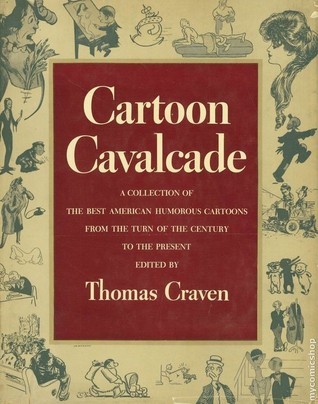 Cartoon Cavalcade by Thomas T. Craven | Goodreads