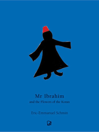 Monsieur Ibrahim and the Flowers of the Koran by Éric-Emmanuel Schmitt ...