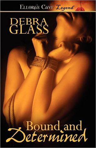 Bound and Determined by Debra Glass | Goodreads