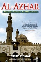 Al-Azhar: Menara Ilmu, Reformasi, dan Kiblat Keulamaan by Zuhairi ...