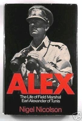 '''ALEX'': LIFE OF FIELD MARSHAL EARL ALEXANDER OF TUNIS' by Nigel ...