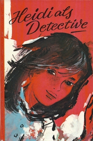 Heidi als detective (Heidi) by Inge Lehmann | Goodreads