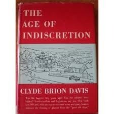 The Age of Indiscretion by Clyde Brion Davis | Goodreads