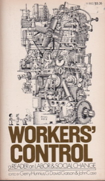 Workers' Control: A Reader On Labor And Social Change by Gerry Hunnius ...