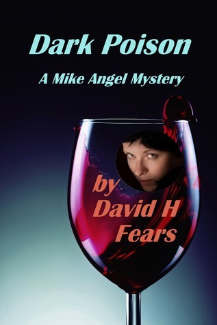 Dark Poison (Mike Angel Mystery #4) by David H. Fears | Goodreads