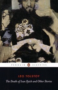 The Death of Ivan Ilyich and Other Stories by Leo Tolstoy | Goodreads