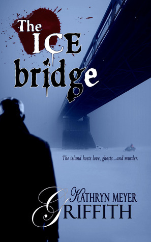 Ice Bridge, The by Katheryn Meyer Griffith | Goodreads