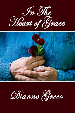 In the Heart of Grace (In the Hands of Grace #2) by Dianne Greco ...