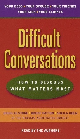 Difficult Conversations by Douglas Stone | Goodreads