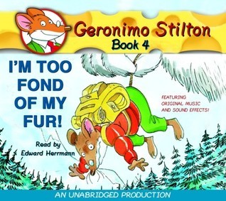 I'm Too Fond of My Fur (Geronimo Stilton #4) by Geronimo Stilton ...