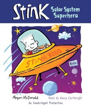 Stink: Solar System Superhero (Book #5) by Megan McDonald | Goodreads