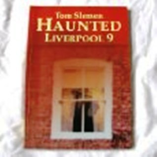 Haunted Liverpool 9 (Haunted Liverpool, #9) by Tom Slemen | Goodreads