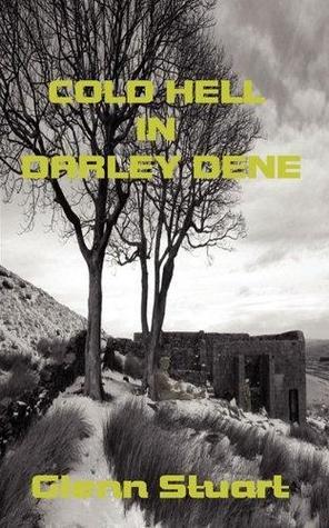 Cold Hell in Darley Dene by Glenn Stuart | Goodreads