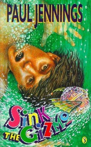 Sink the Gizmo! (Gizmo, #4) by Paul Jennings | Goodreads