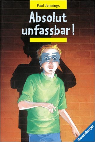 Absolut unfaßbar! (Uncollected) by Paul Jennings | Goodreads