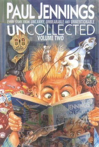 Uncollected Vol 2: Every Story from Uncanny, Unbearable and ...