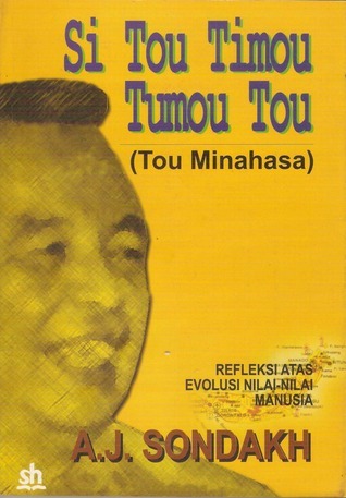 Si Tou Timou Tumou Tou (Tou Minahasa): Refleksi atas Evolusi Nilai ...
