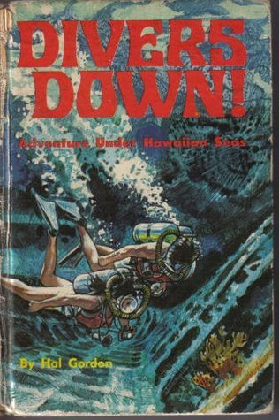 Divers Down! (Adventure Under Hawaiian Seas) by Hal Gordon | Goodreads