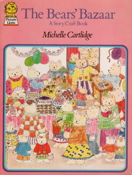 The Bears' Bazaar: A Story/Craft Book by Michelle Cartlidge | Goodreads