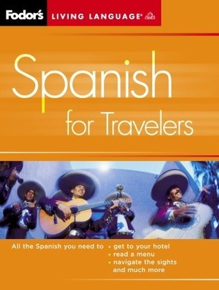 Spanish for Travelers, 2nd Edition by Living Language | Goodreads