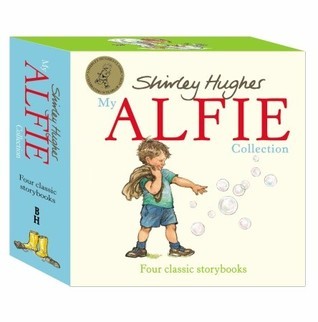 My Alfie Collection: Four Classic Storybooks by Shirley Hughes | Goodreads