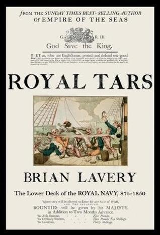 Royal Tars: The Lower Deck of the Royal Navy, 875-1850 by Brian Lavery ...