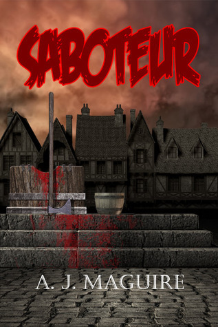 Saboteur (Sedition, #2) by A.J. Maguire | Goodreads
