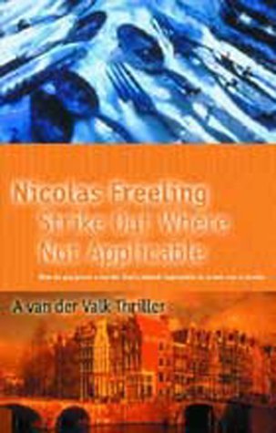 Strike Out Where Not Applicable by Nicolas Freeling | Goodreads