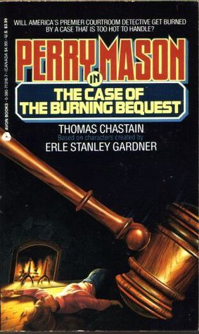 The Case of the Burning Bequest (Perry Mason) by Thomas Chastain ...