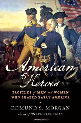 American Heroes: Profiles of Men and Women Who Shaped Early America by ...