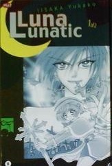 Luna Lunatic, Vol. 1 by Yukako Iisaka | Goodreads