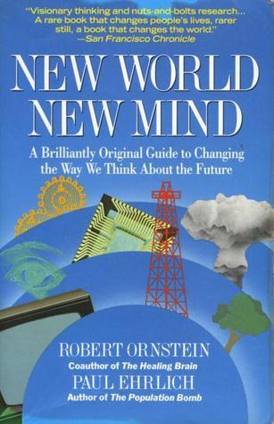 New World, New Mind: Changing the Way We Think to Save Our Future by ...