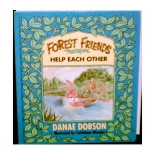 The Forest Friends Help Each Other by Danae Dobson | Goodreads