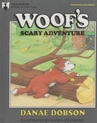 Woof's Scary Adventure by Danae Dobson | Goodreads