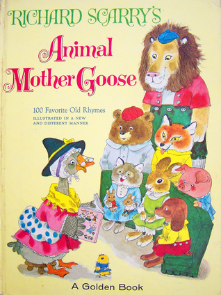 Richard Scarry's Animal Mother Goose 100 Favorite Old Rhymes ...