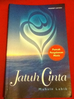 Jatuh Cinta - Puncak Pengalaman Mistis by Muhsin Labib | Goodreads