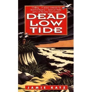 Dead Low Tide (Dan Kardon, #1) by Jamie Katz | Goodreads