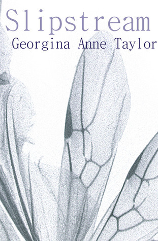 Slipstream by Georgina Anne Taylor | Goodreads