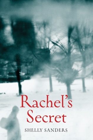 Rachel's Secret (The Rachel Trilogy, #1) by Shelly Sanders | Goodreads