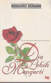 Dia Lebih Mengerti by Norhayati Berahim | Goodreads
