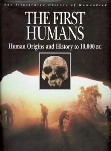 The First Humans: Human Origins and History to 10,000 B.C. by Göran ...