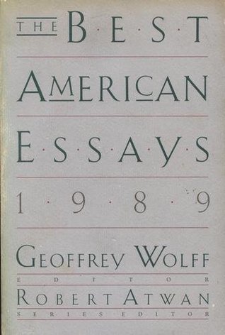 The Best American Essays 1989 by Geoffrey Wolff | Goodreads