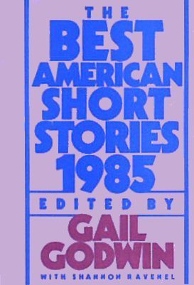 The Best American Short Stories 1985 by Gail Godwin | Goodreads